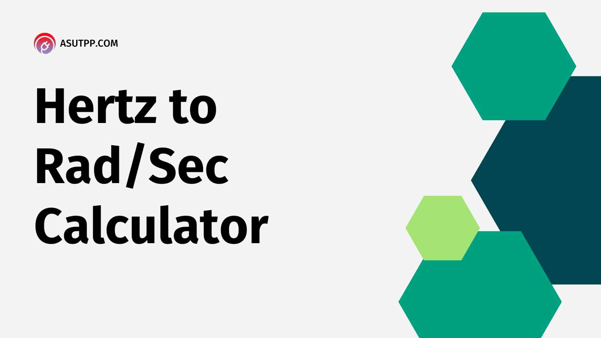 Convert Hertz To Rad Sec With Our Calculator Hz To Rad S 