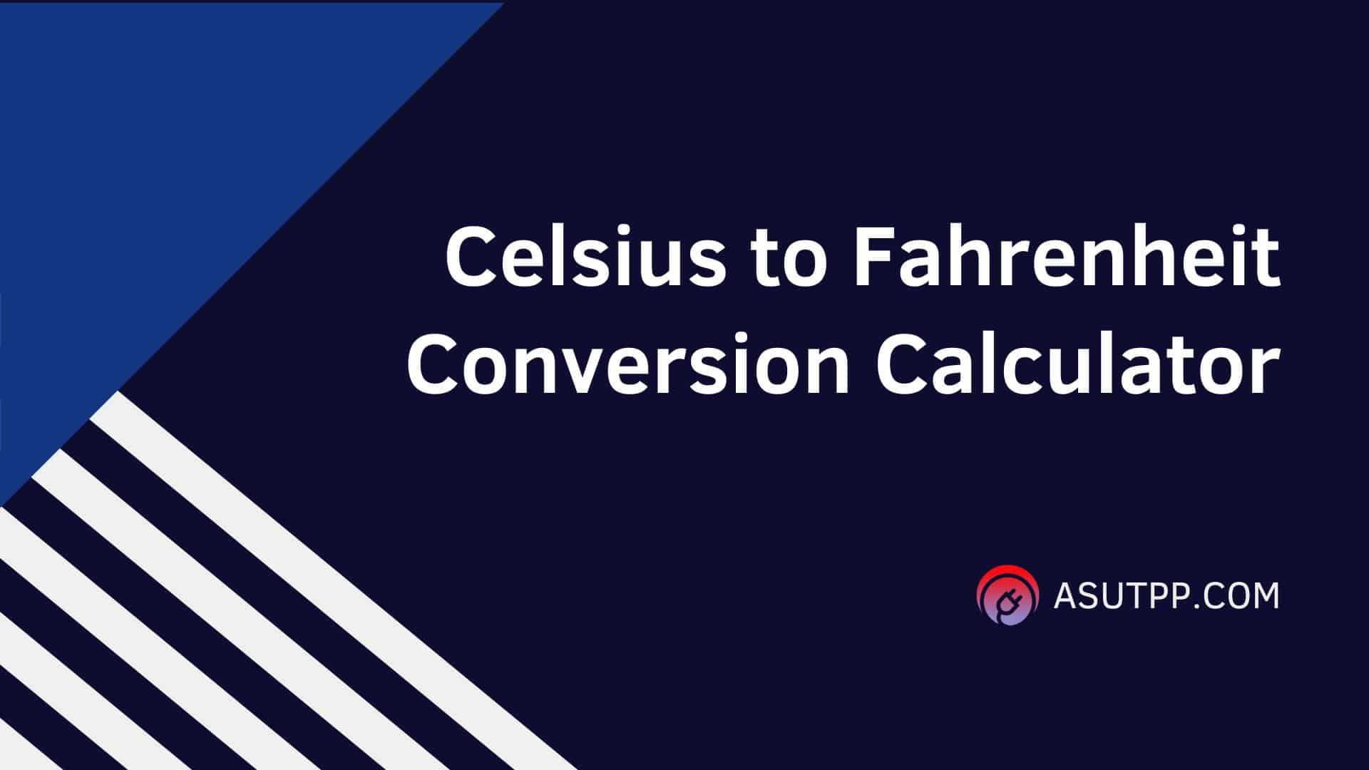 Easily Convert Celsius To Fahrenheit With Our Handy Calculator C To F